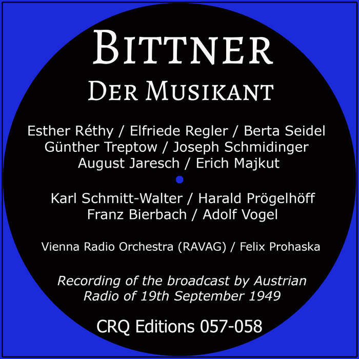 CRQ057-058: Julius Bittner; Der Musikant | CRQ Editions