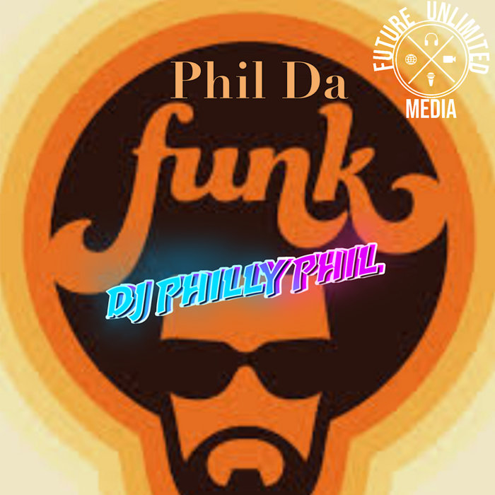 Phil Da Phunk | DJ PHILLY PHIL