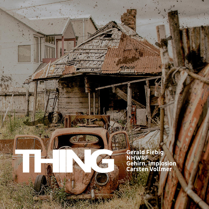 THING | Gerald Fiebig I NHWRF I Gehirn. Implosion I Carsten Vollmer ...