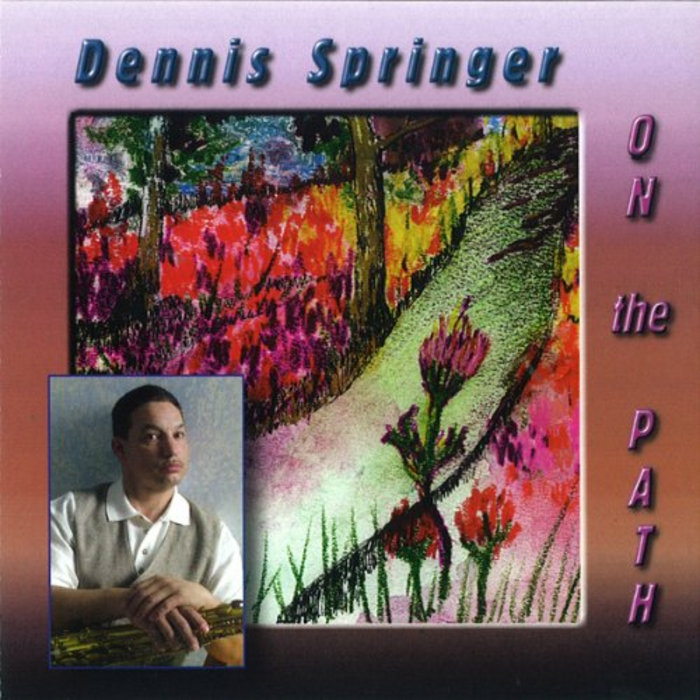 On The Path | Dennis Springer