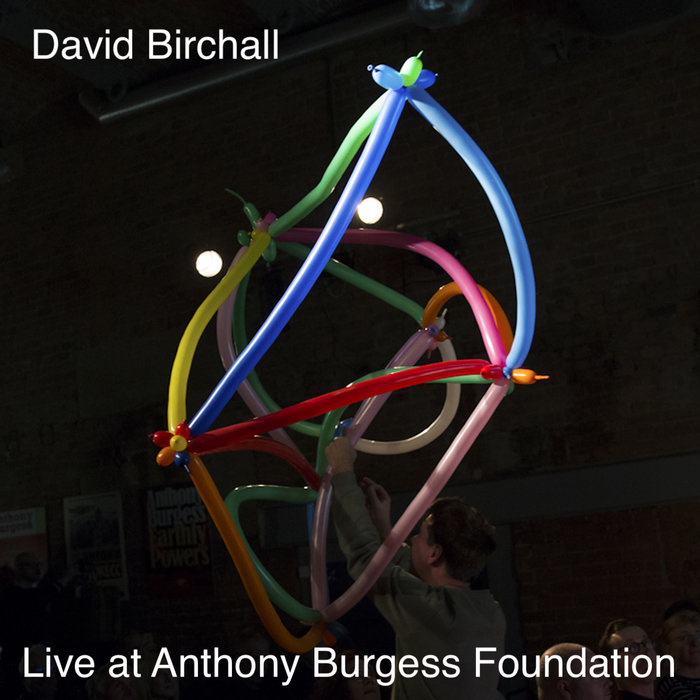 Live at Anthony Burgess Foundation | David Birchall
