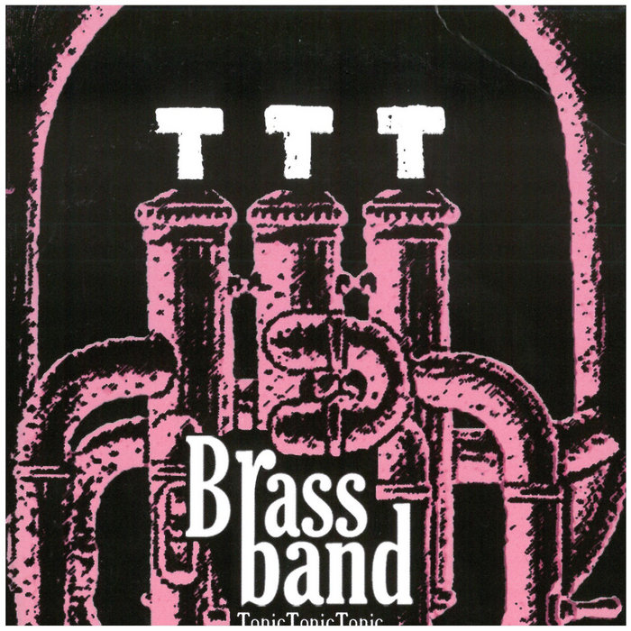 Tonic Tonic Tonic | Tonic Tonic Tonic Brass Band