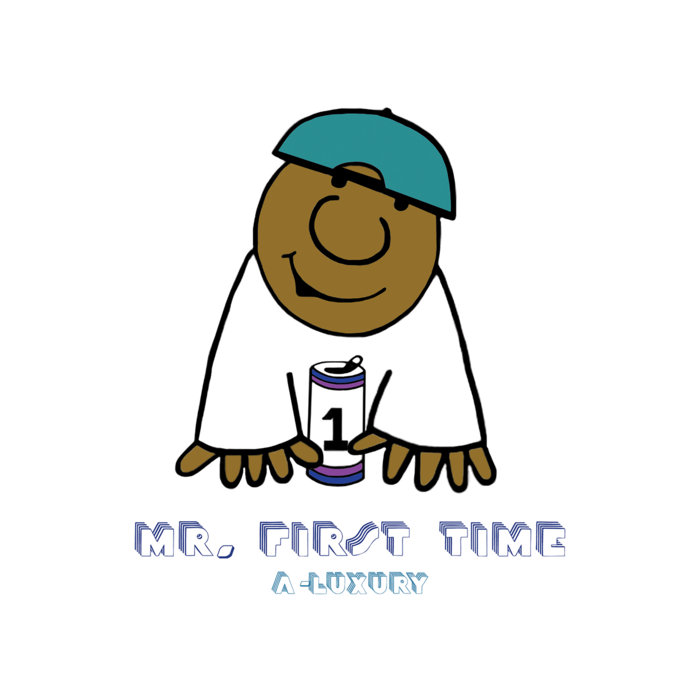 MR. FIRST TIME | A-LUXURY