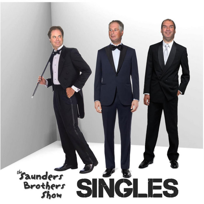 Singles | The Saunders Brothers Show