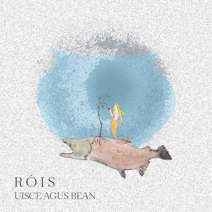 UISCE AGUS BEAN | RÓIS
