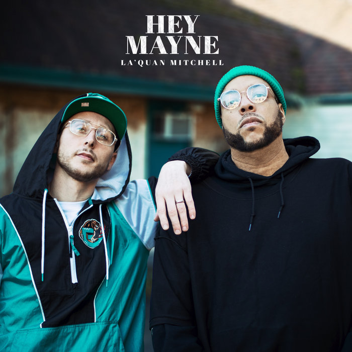 Hey Mayne | La'Quan Mitchell