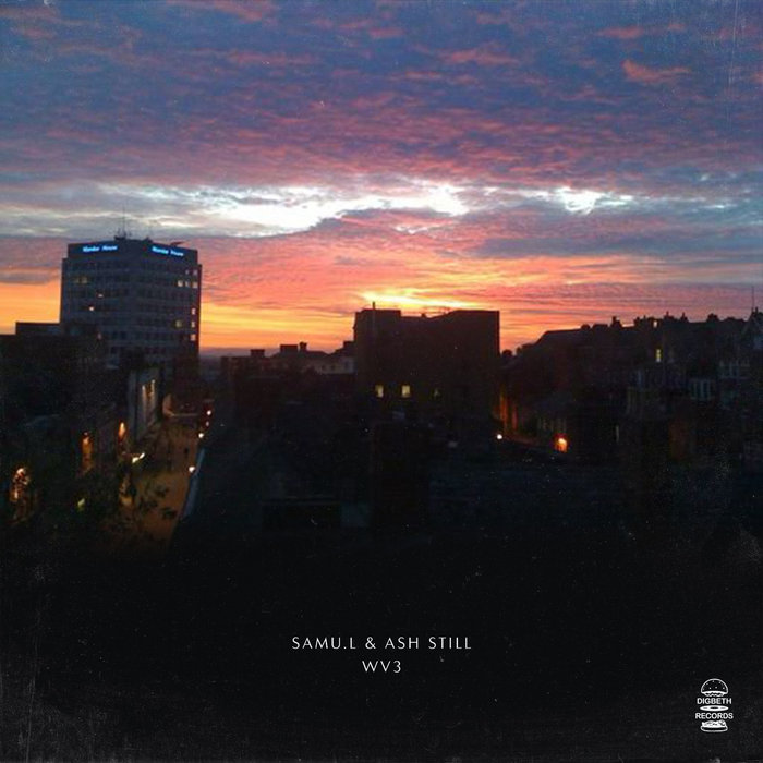 Samu.l & ASH STILL - WV3 | digbethrecords