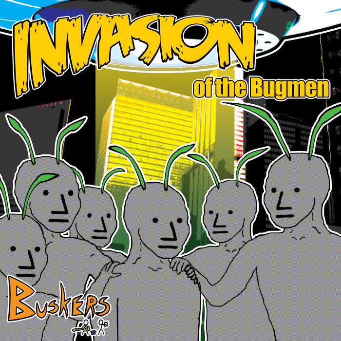 Invasion of the Bugmen | Buskers