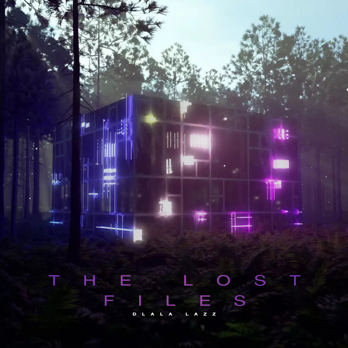 THE LOST FILES | Dlala Lazz