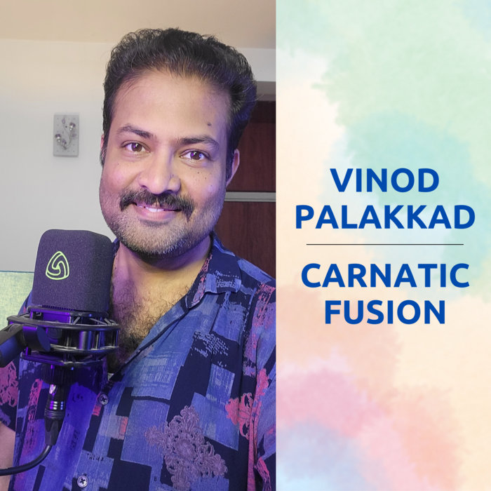 Carnatic Raaga Fusion Vol 1 | Vinod Palakkad