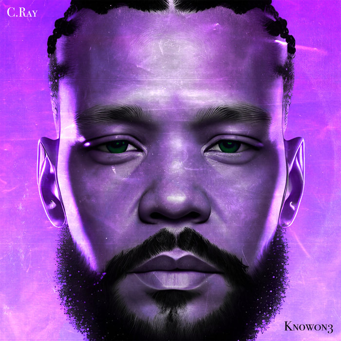 Know0n3 *DELUXE EDITION* | C. Ray