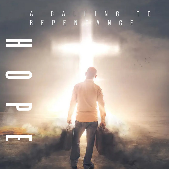 Hope | A Calling To Repentance