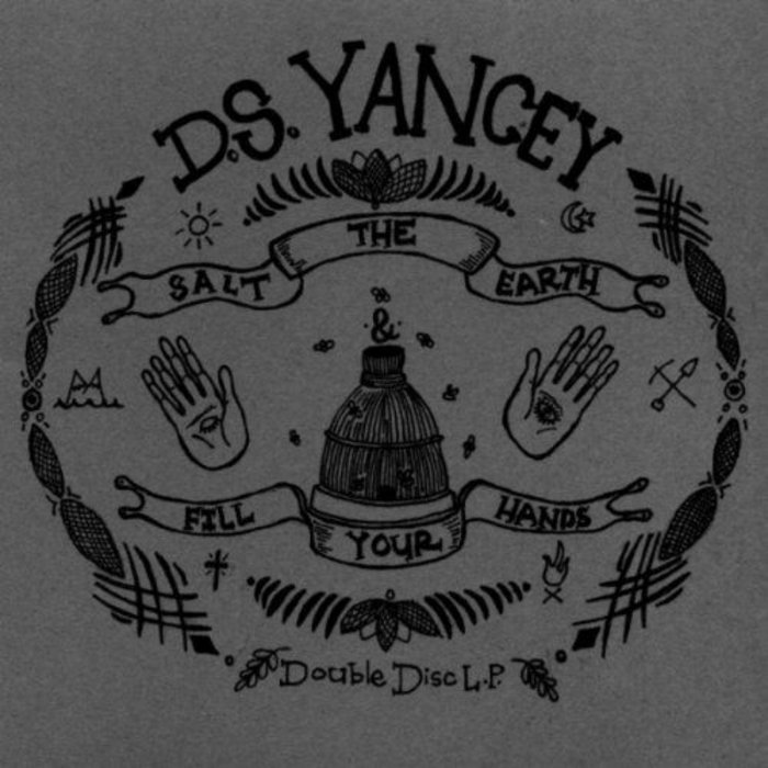 Salt The Earth / Fill Your Hands | DS Yancey