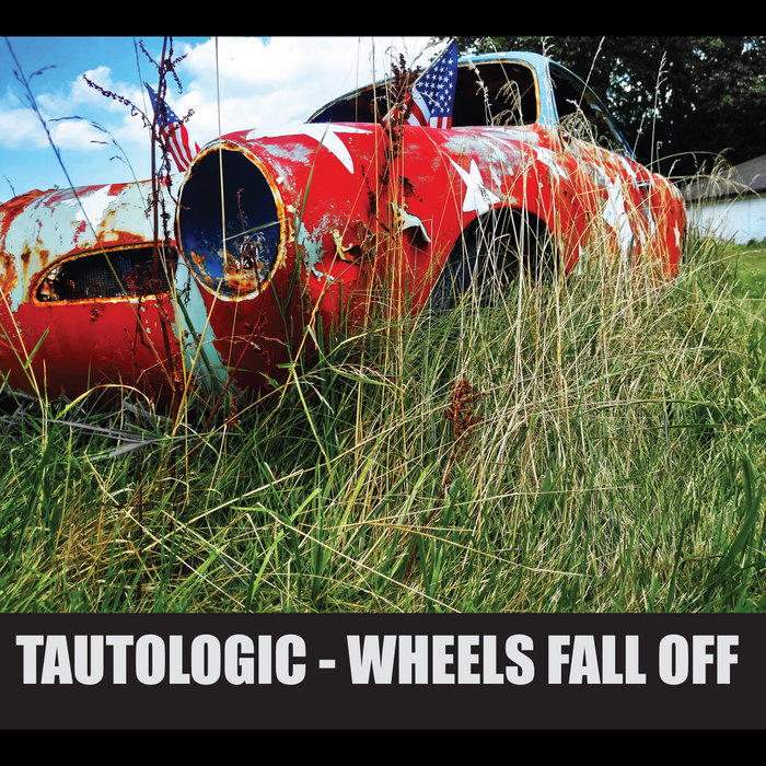 Wheels Fall Off | Tautologic
