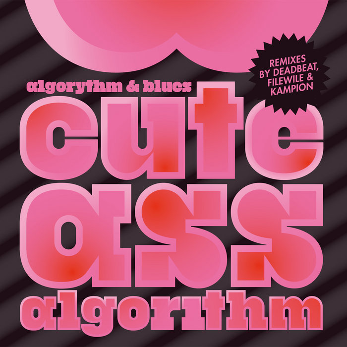 Cute Ass Algorithm | Algorythm & Blues