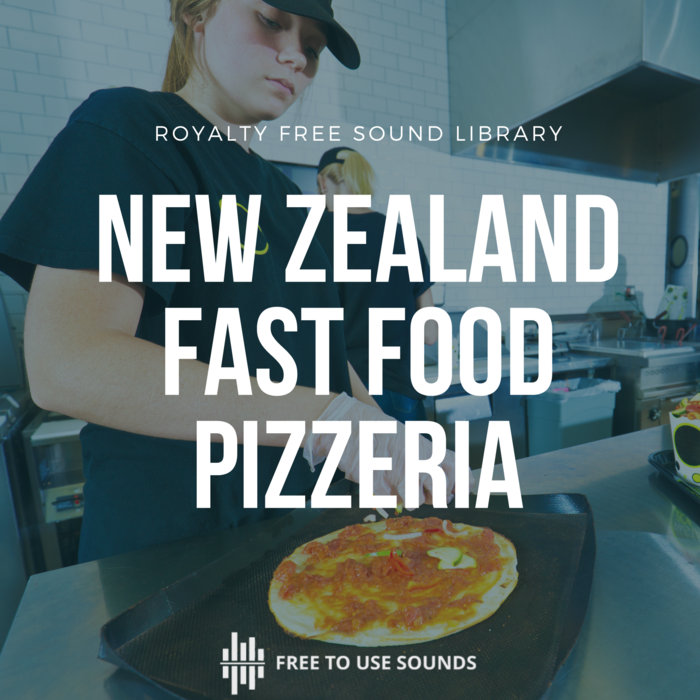 Fast Food Pizzeria Ambience New Zealand | freetousesounds