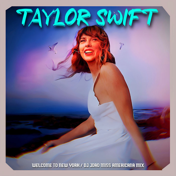 Taylor Swift - Welcome To New York (Dj João Remixes) | iamjoremixesofficial