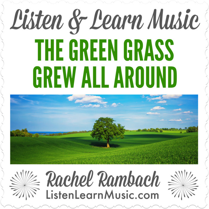 The Green Grass Grew All Around | Listen & Learn Music