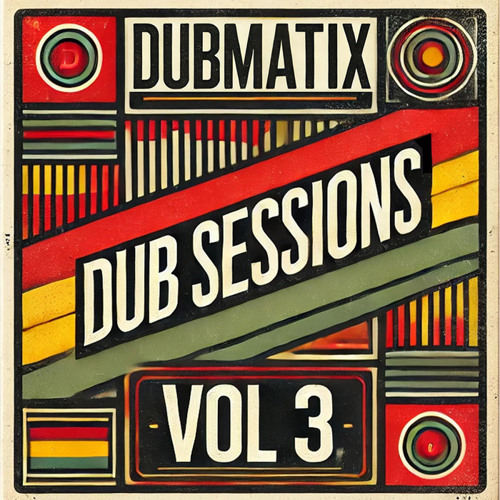 Dub Sessions Vol 3 | Dubmatix