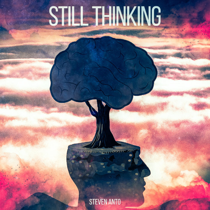 Still Thinking | Steven Anto