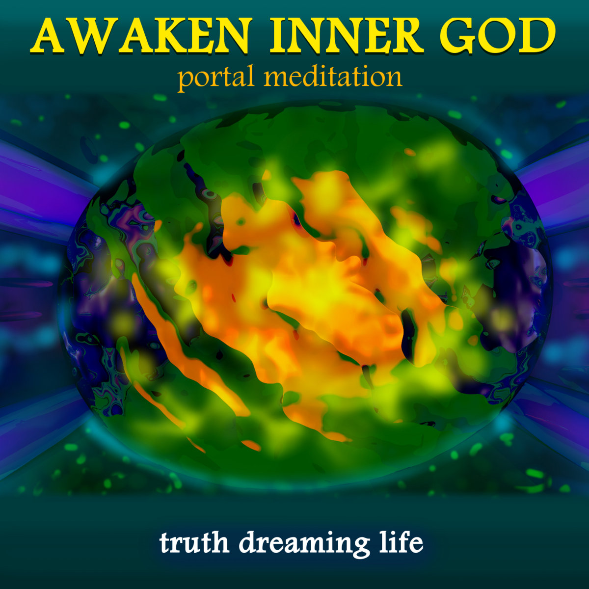 Awaken Inner God | Portal Meditation | Truth Dreaming Life