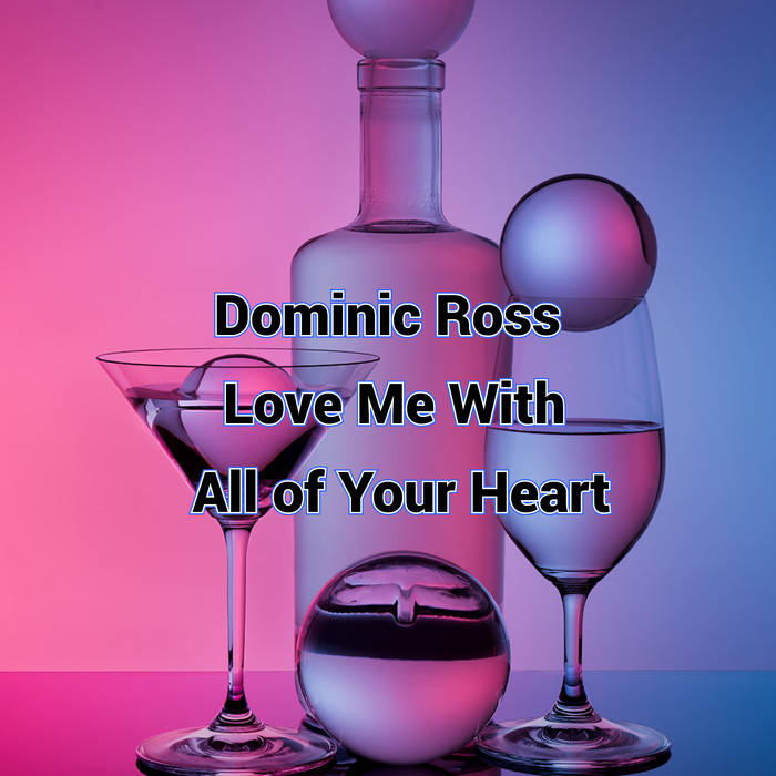 Dominic Ross - Love Me With All of Your Heart(THE LOVERTONES25CVCV ...