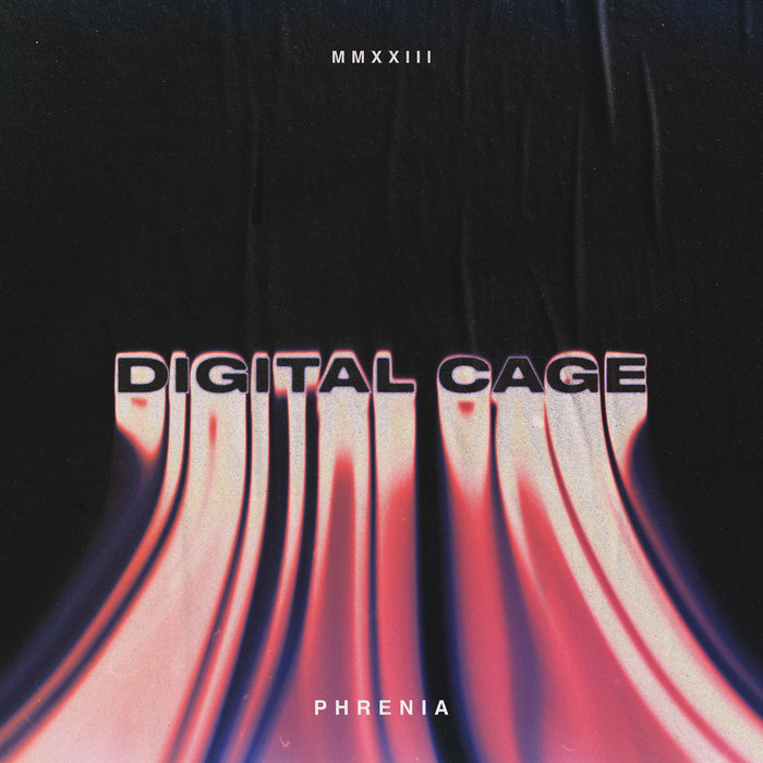 Digital Cage | Phrenia