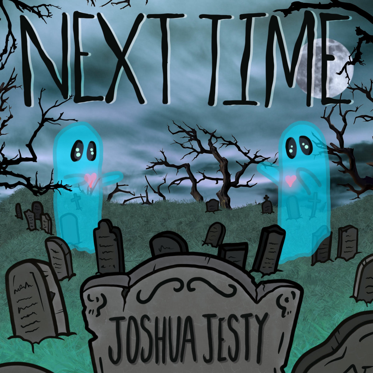 Next Time | joshua jesty