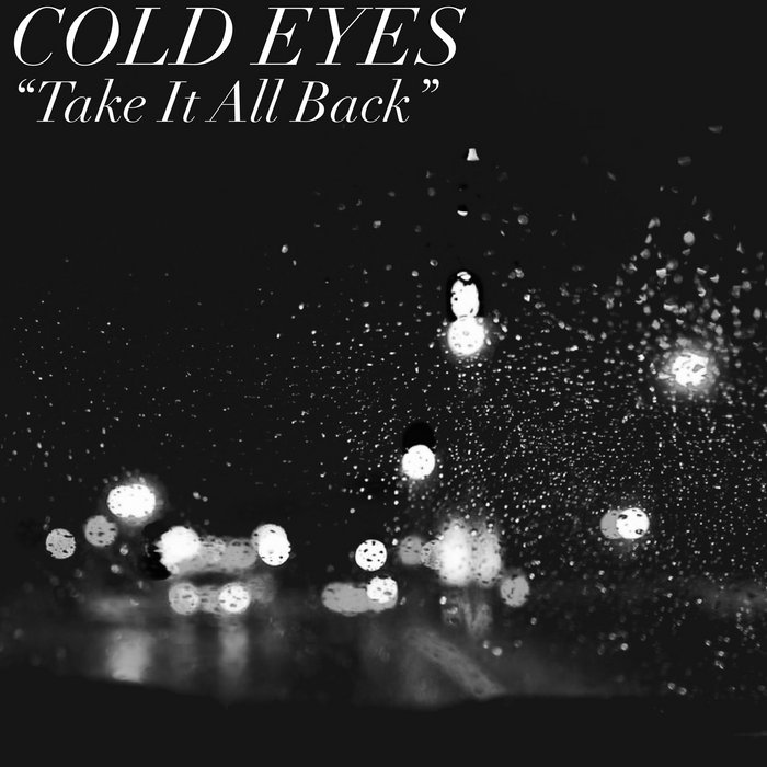 Take It All Back | COLD EYES