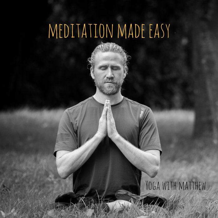 Meditation Made Easy | Yoga with Matthew | Yoga With Matthew
