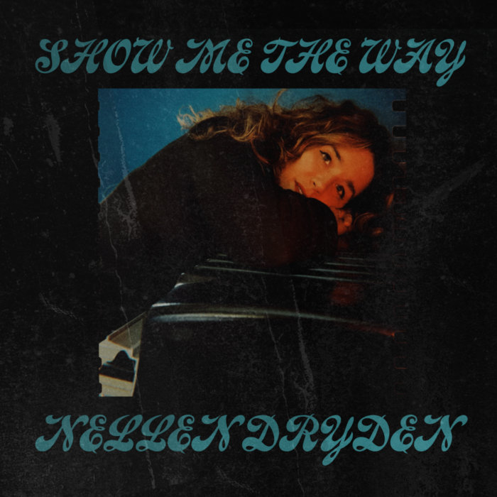 Show Me The Way | Nellen Dryden