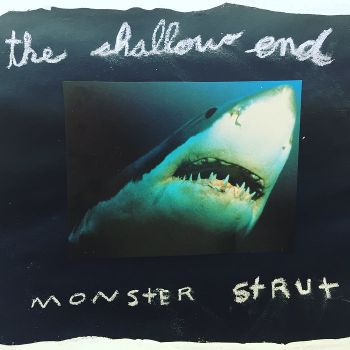 the shallow end | monster strut
