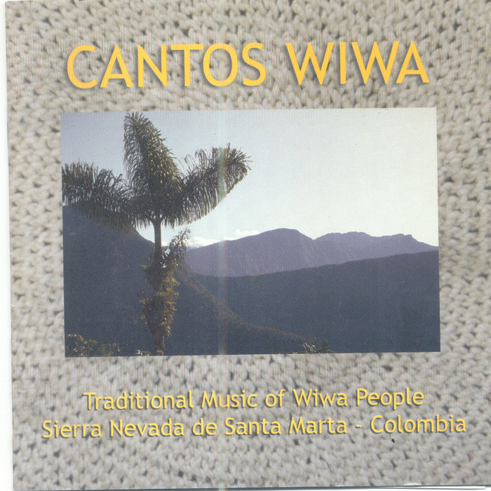 CANTOS WIWA | WIWA PEOLE FROM SIERRA MARTA (Colombia) | SOUTH AMERICA