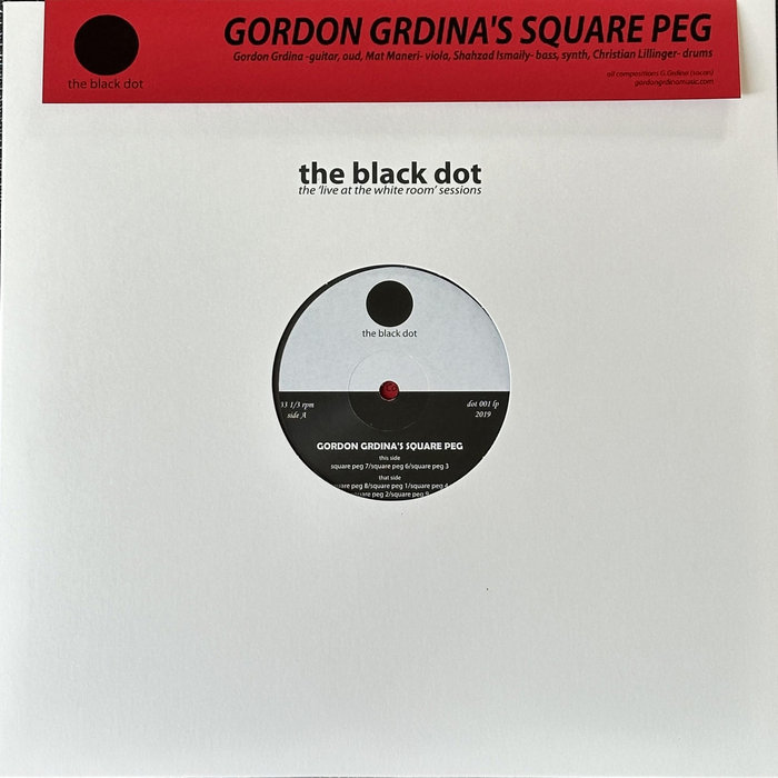 DOT001 - Live At The White Room | Gord Grdina's Square Peg | Black Dot ...