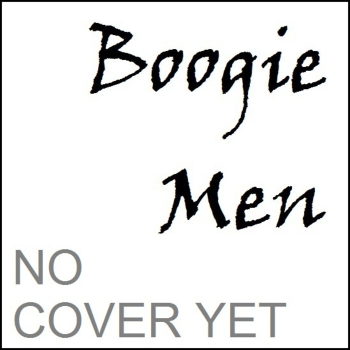 No Cover Yet | The Boogie Men