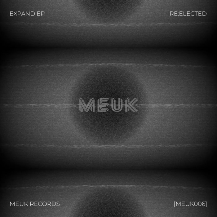 Expand EP [MEUK006] | Re:elected | MEUK Records