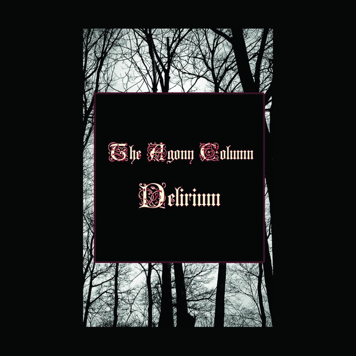 The Agony Column - Delirium | The Agony Column | Dark East Productions