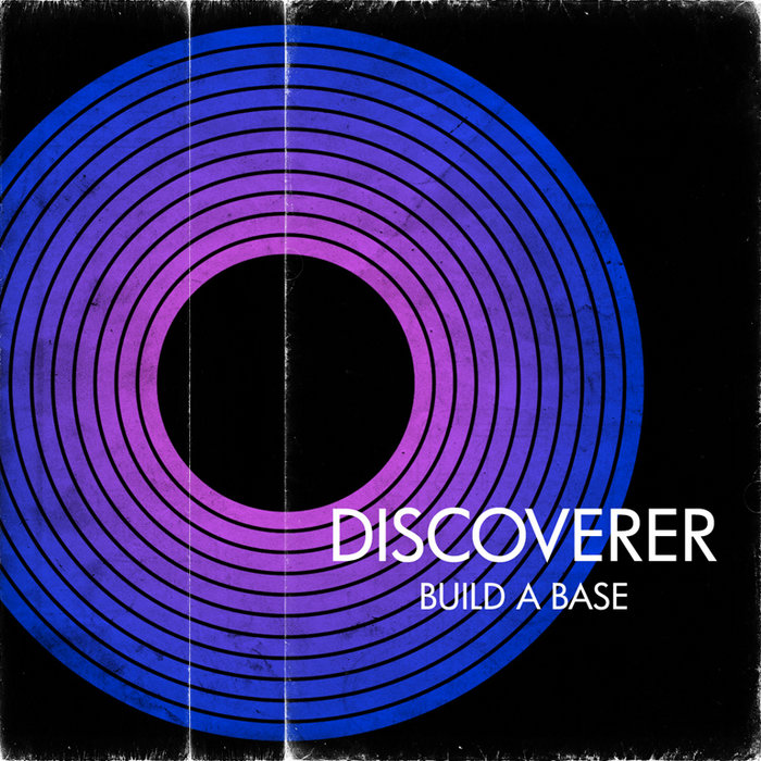 Build a Base | Discoverer