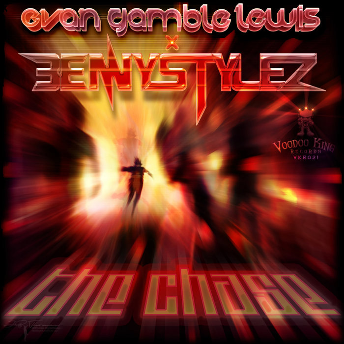 The Chase | Evan Gamble Lewis & Bennystylez | Voodoo King Records