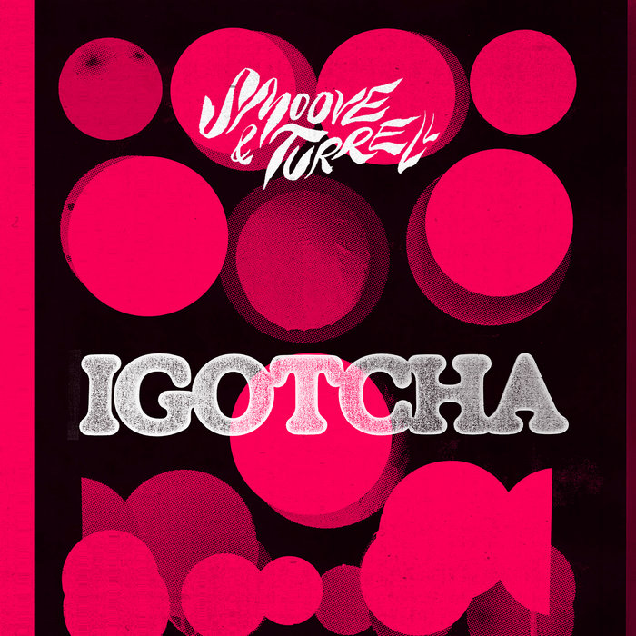 IGOTCHA | Smoove & Turrell