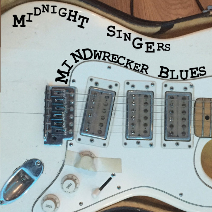 Mindwrecker Blues | Midnight Singers