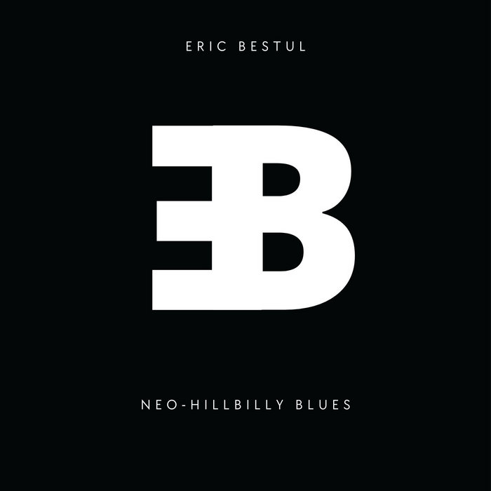 Neo-Hillbilly Blues | Eric Bestul