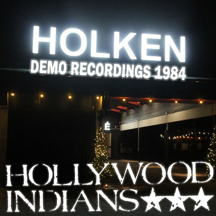 Holken Demo Recordings | Hollywood Indians