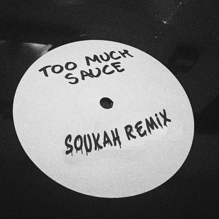 Bakey x Capo Lee - Too Much Sauce (Soukah Remix) | Soukah