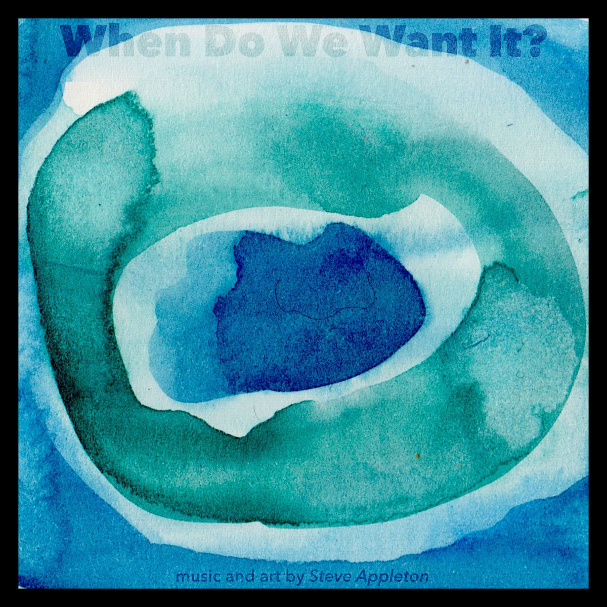 When Do We Want It | Steve Appleton