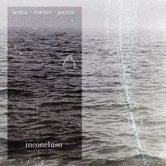 inconcluso | lema - cortez - parra | Germán Lema