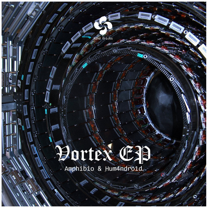 Vortex EP | Amphibio & Hum4ndro1d | Mind tricks record label