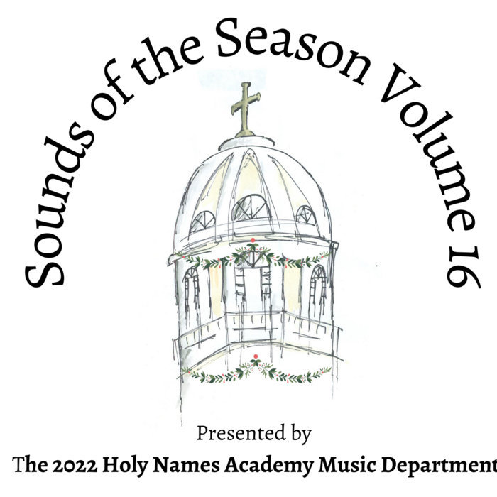 Sounds of the Season Volume 16 | Holy Names Academy Music Department ...