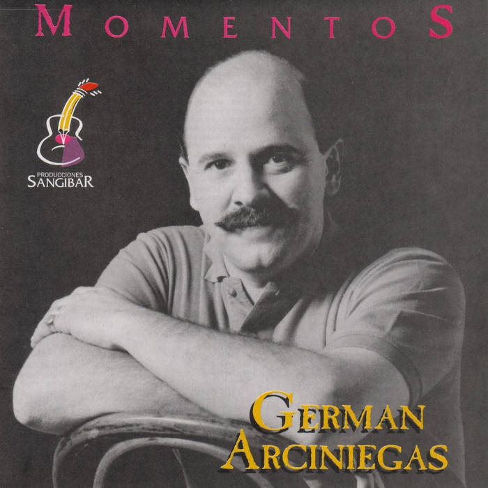Momentos | German Arciniegas