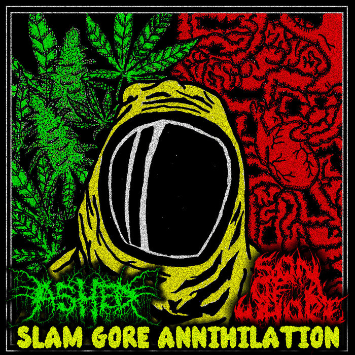 Slam Gore Annihilation Split | Ashed, Son Of A Whore | Ashed